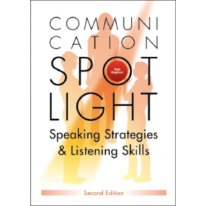 Communication Spotlight: High-Beginner (2nd edition)（With No Answer Key ...